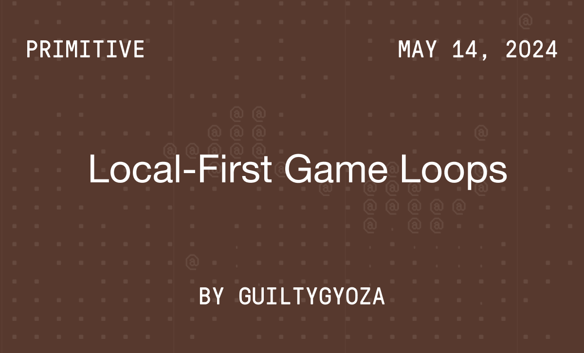 Local-First Game Loops